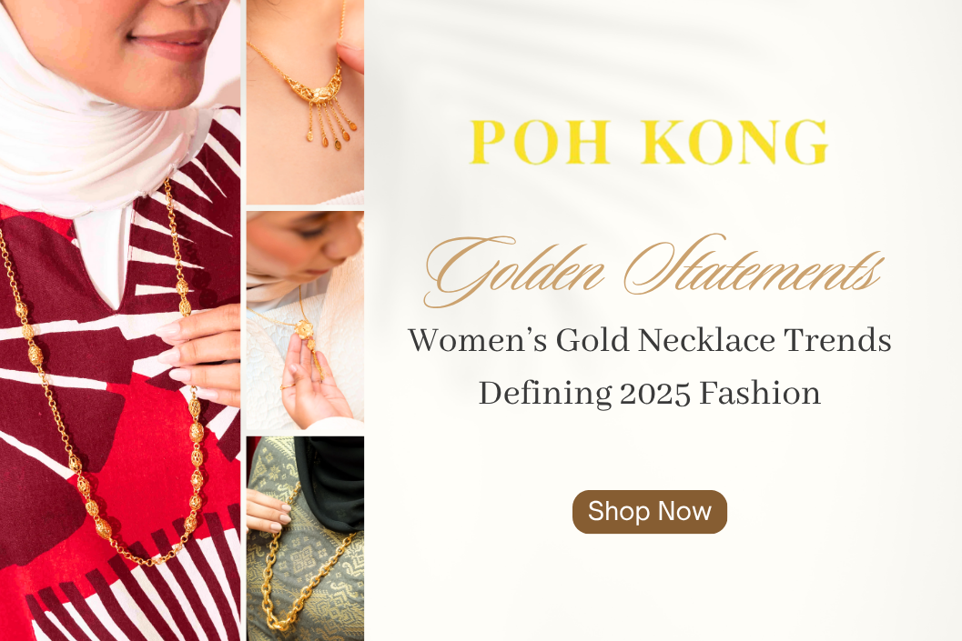 Golden Statements: Women’s Gold Necklace Trends Defining 2025 Fashion – Poh Kong